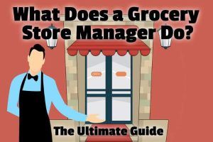 What Does a Grocery Store Manager Do? The Ultimate Guide