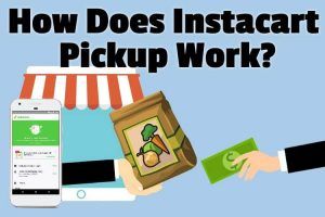 How Does Instacart Pickup Work? (What you need to know!)